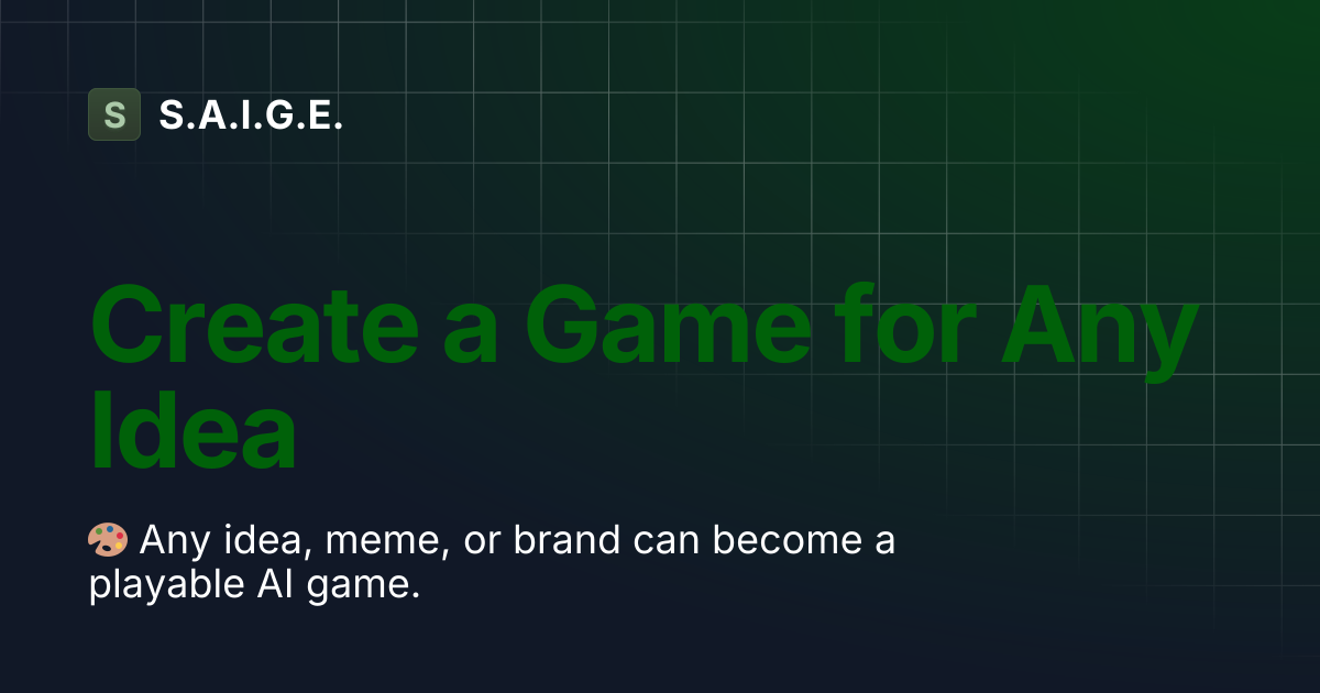 Create a Game for Any Idea | S.A.I.G.E.
