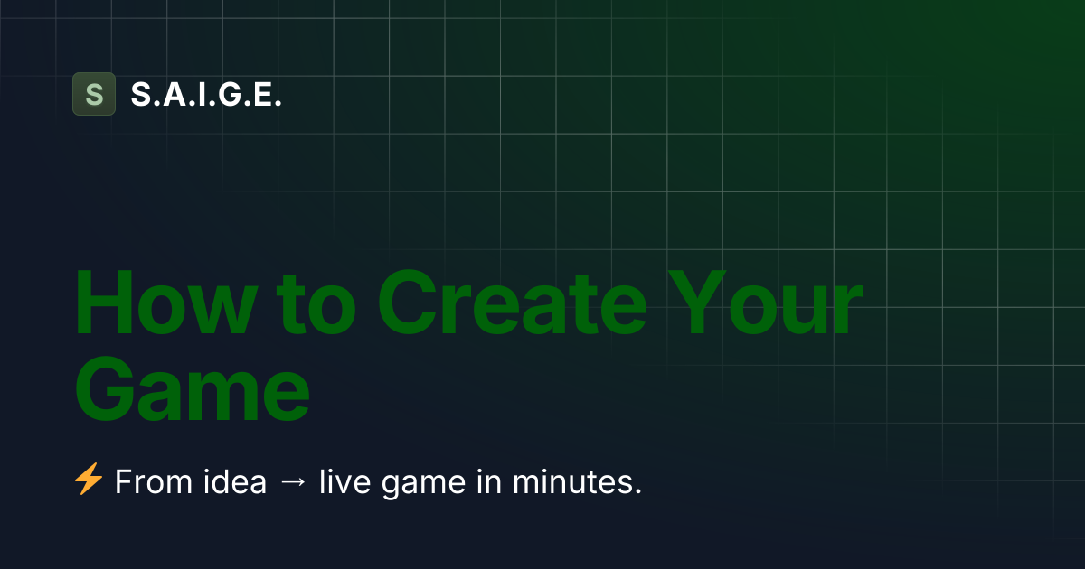 How to Create Your Game | S.A.I.G.E.
